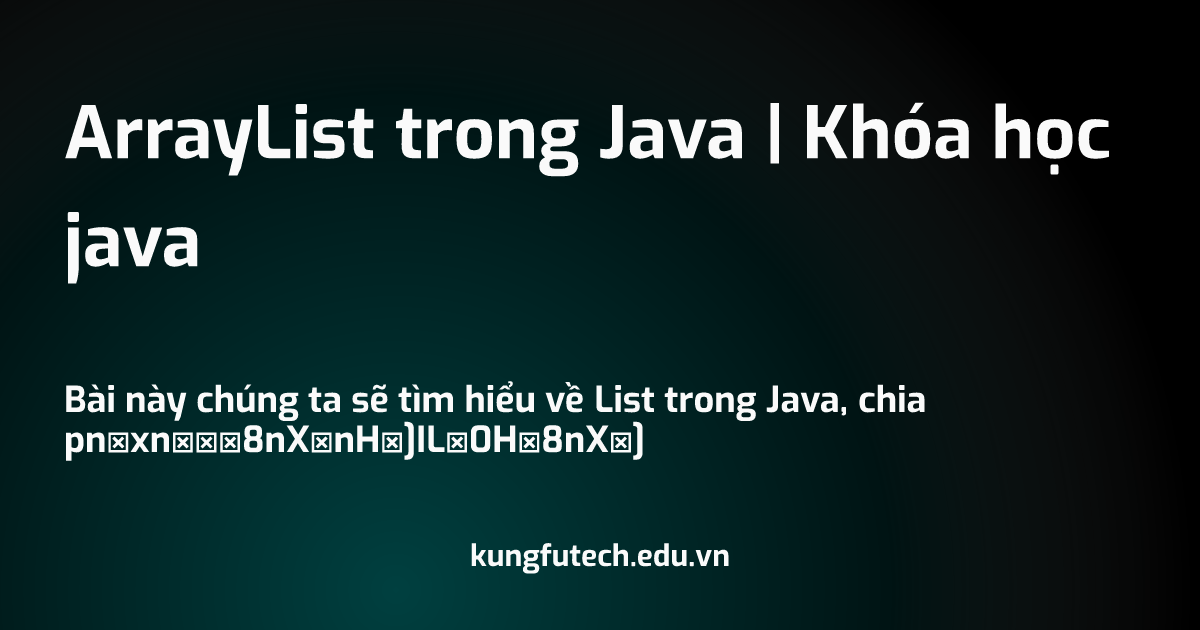 Arraylist Trong Java Khóa Học Java 
