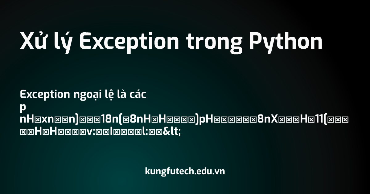 Xử Lý Exception Trong Python 