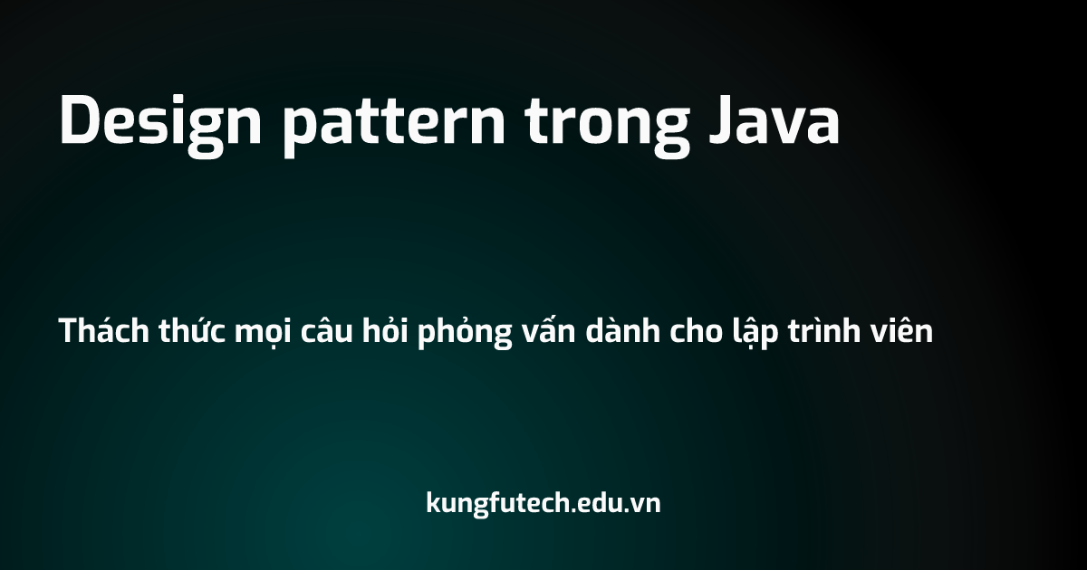 Design Pattern Trong Java 