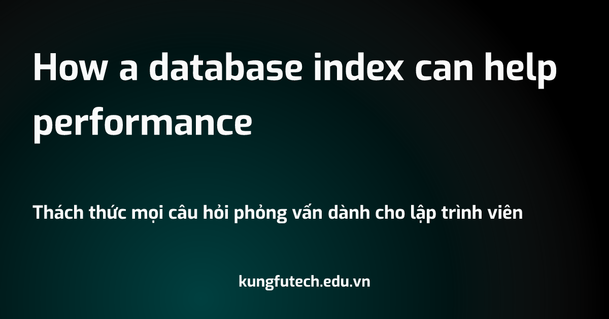 How A Database Index Can Help Performance 