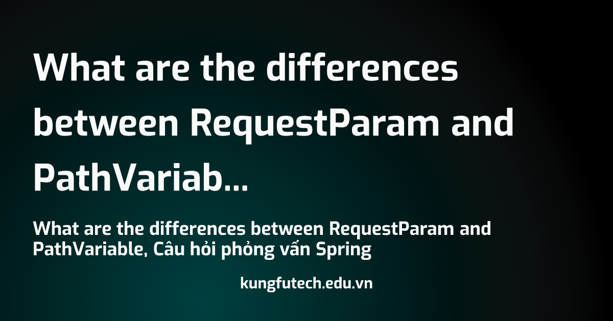 What are the differences between RequestParam and PathVariable